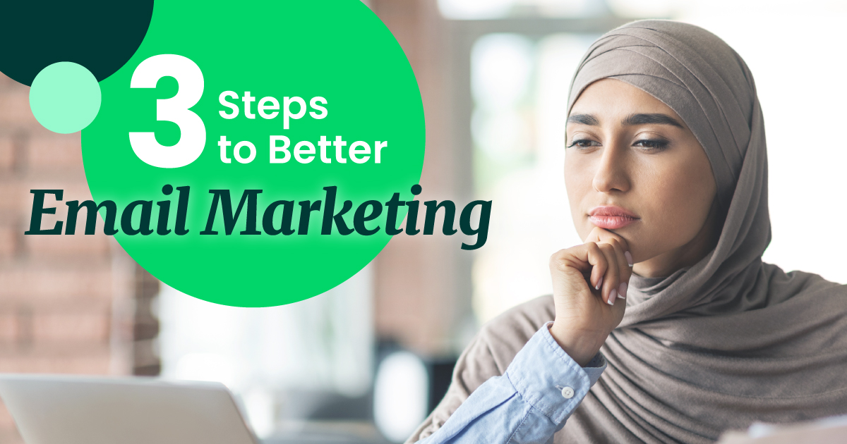 3 Steps to Better Email Marketing